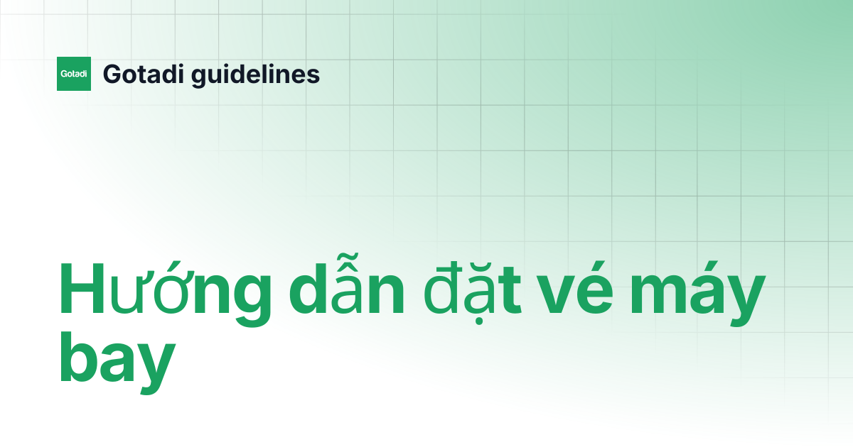 Hướng dẫn đặt vé máy bay | Gotadi guidelines