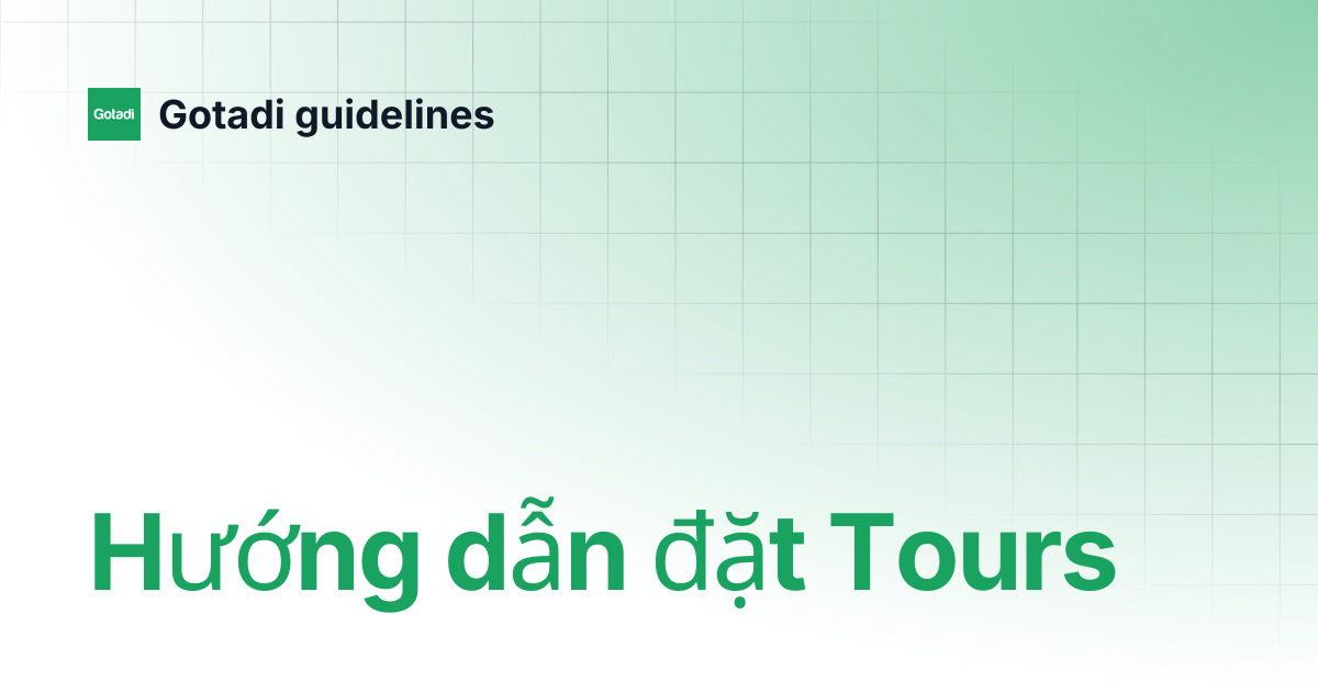 Hướng dẫn đặt Tours | Gotadi guidelines