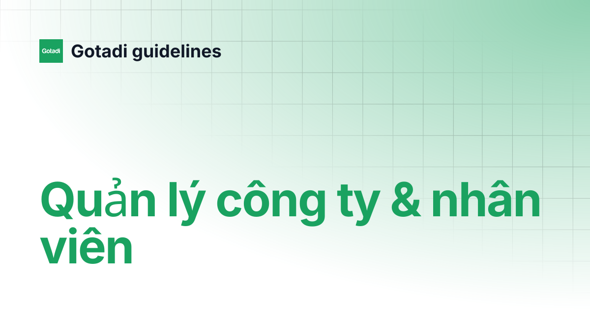 Quản lý công ty & nhân viên | Gotadi guidelines