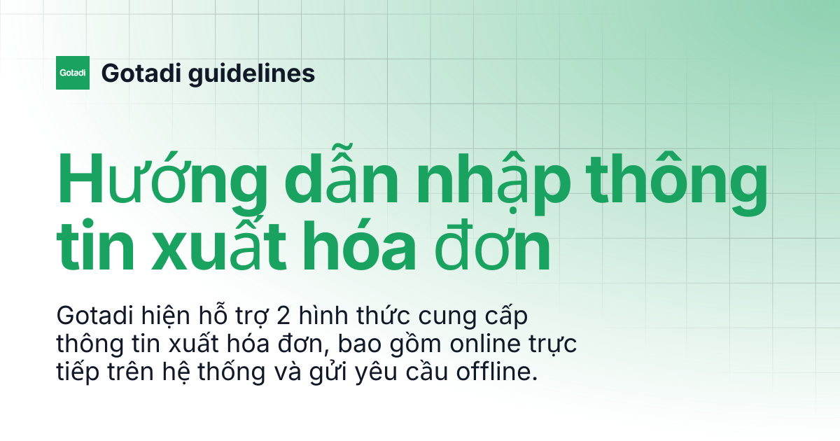 Hướng dẫn nhập thông tin xuất hóa đơn | Gotadi guidelines